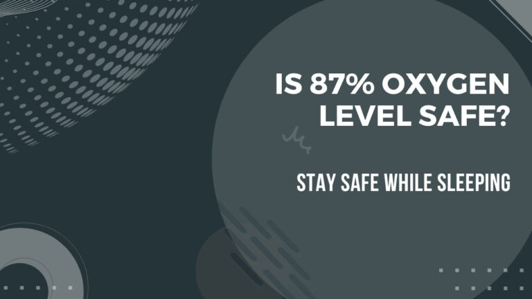 Oxygen Levels: Is 87% While Sleeping Safe?